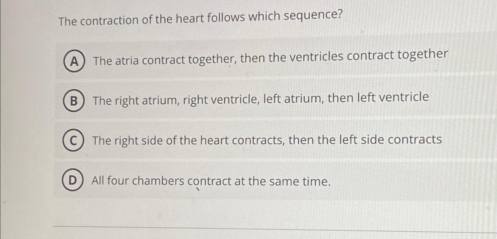Solved The contraction of the heart follows which | Chegg.com