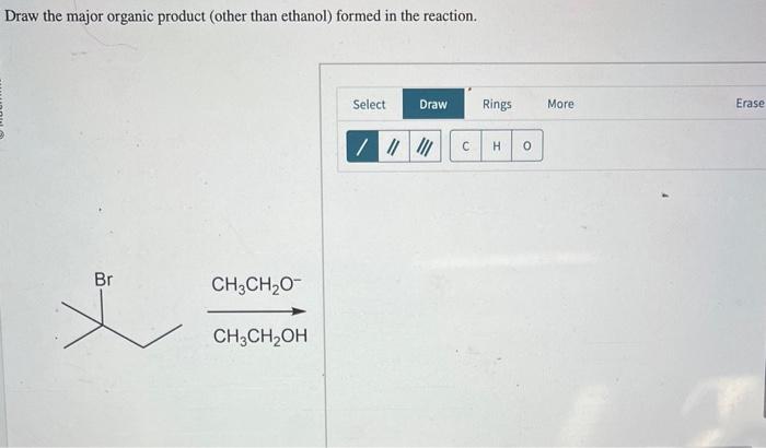 Solved Draw the major organic product (other than ethanol) | Chegg.com
