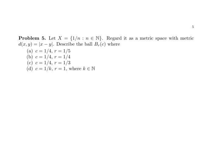 Solved Problem 5 Let X 1nn∈n Regard It As A Metric 
