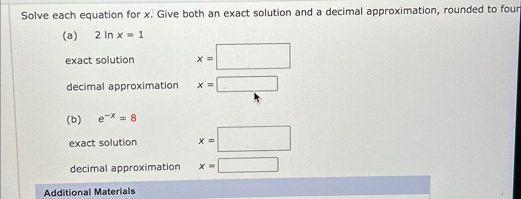 Solved Solve each equation for x. ﻿Give both an exact | Chegg.com