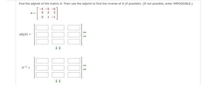 Solved Find the adjoint of the matrix A. Then use the | Chegg.com