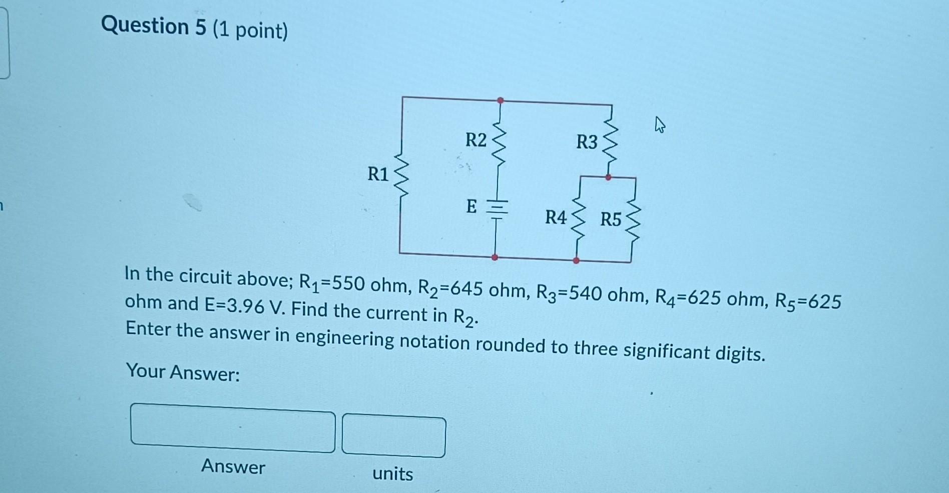 Solved Question 5 (1 point) In the circuit above; | Chegg.com