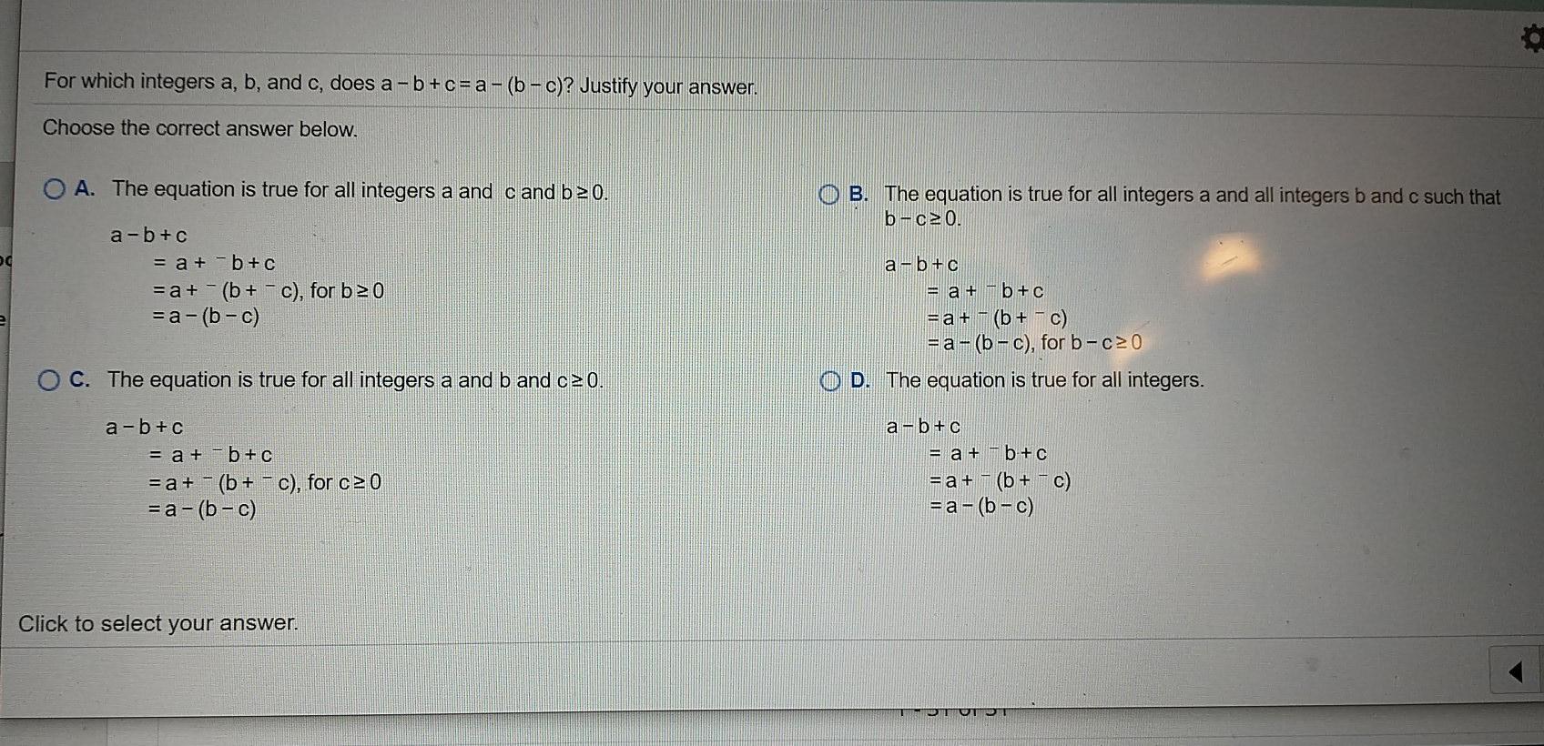 Solved For which integers a, b, and c, does a-b+c=a-(b-c)? | Chegg.com