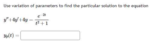 Solved Use variation of parameters to find the particular | Chegg.com