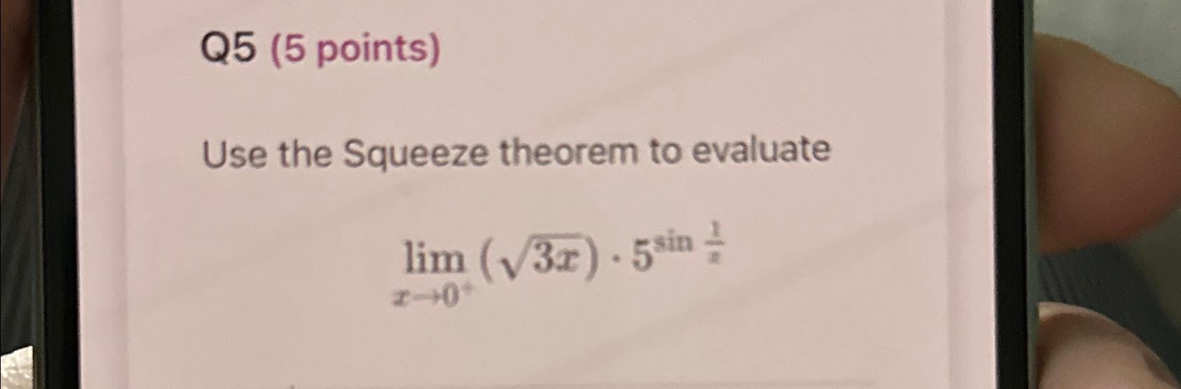 Solved Q5 (5 ﻿points)Use the Squeeze theorem to | Chegg.com