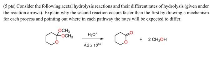 (5 pts ) Consider the following acetal hydrolysis | Chegg.com