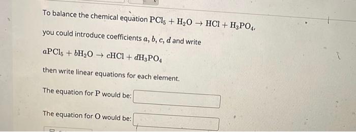 Solved To balance the chemical equation PCl5+H2O→HCl+H3PO4, | Chegg.com