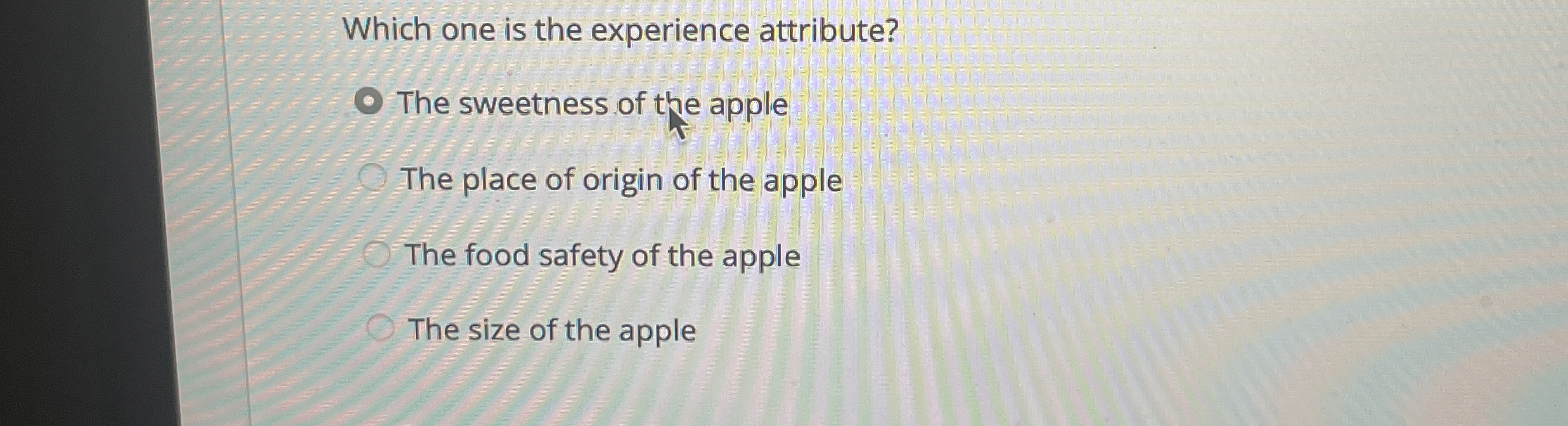 Solved Which one is the experience attribute?The sweetness | Chegg.com