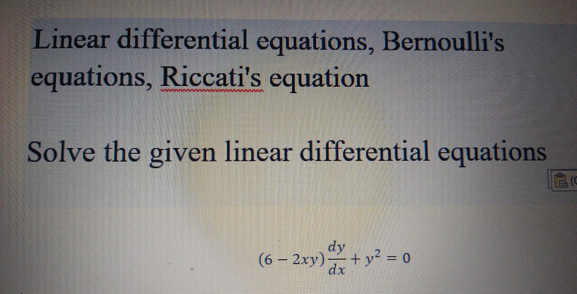 Solved Linear differential equations, Bernoulli's equations, | Chegg.com