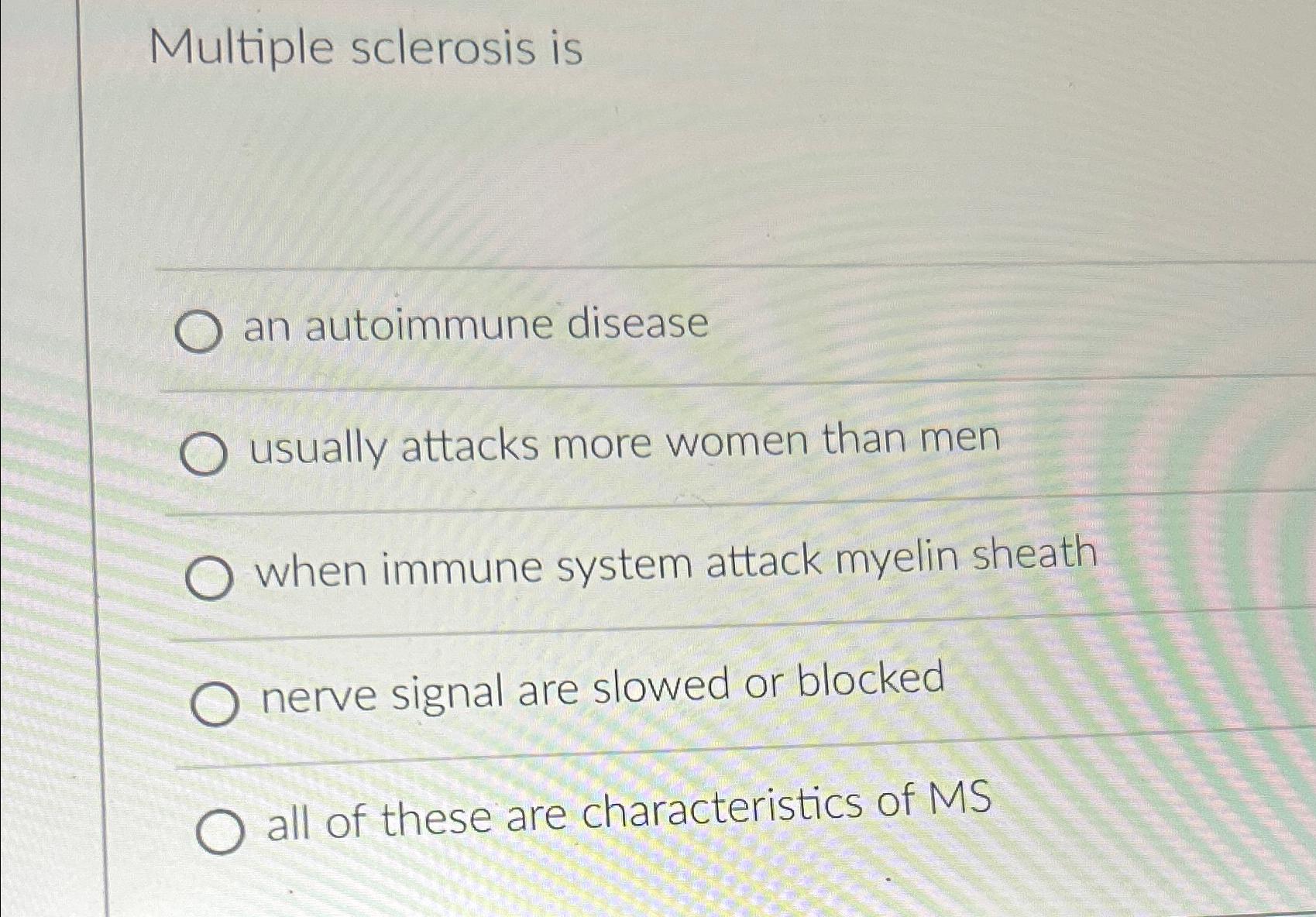 Solved Multiple sclerosis isan autoimmune diseaseusually | Chegg.com