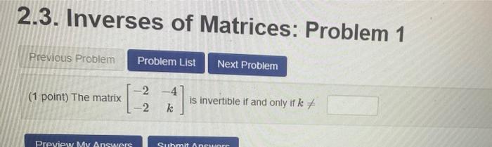 Solved 2.3. Inverses of Matrices: Problem 1 Previous Problem | Chegg.com