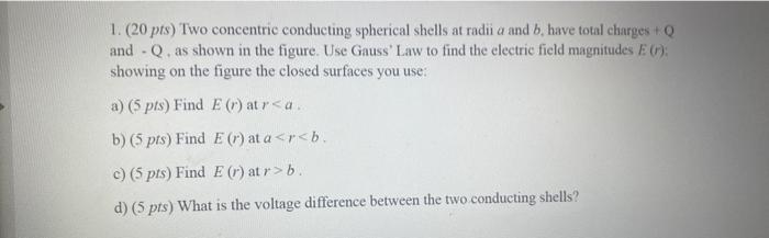 Solved 1. (20pts) Two concentric conducting spherical shells | Chegg.com