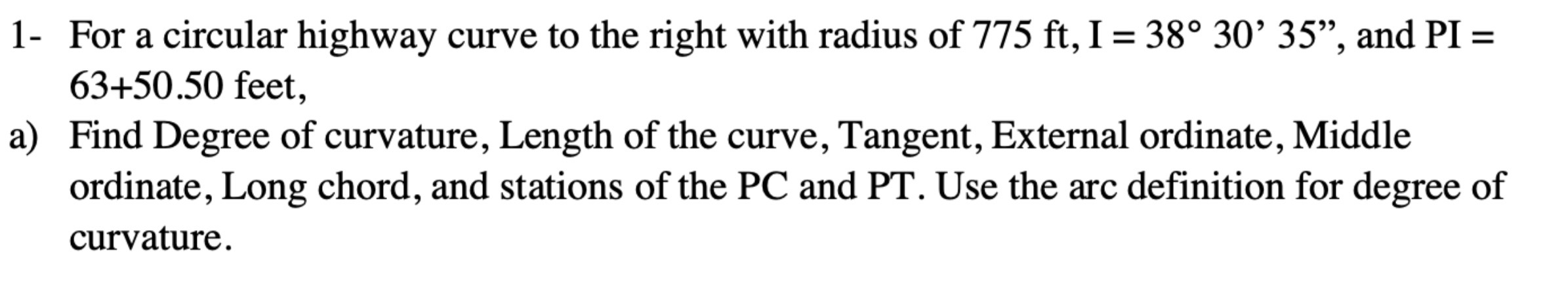 Solved 1- ﻿For a circular highway curve to the right with | Chegg.com
