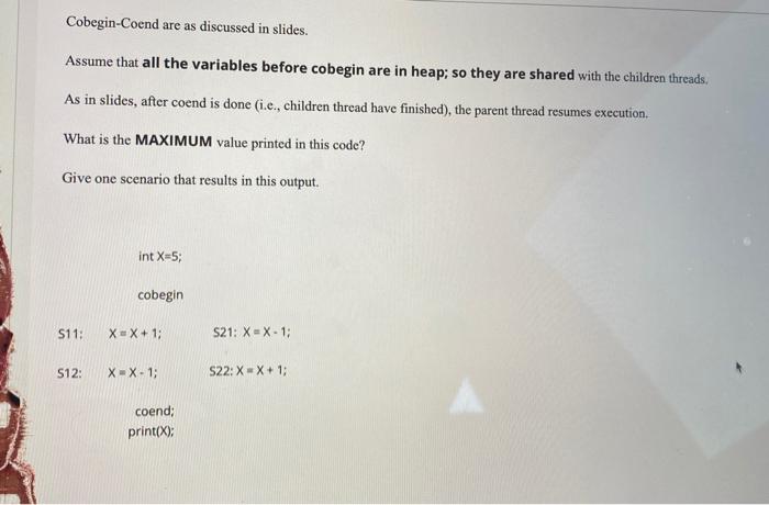 Solved Cobegin Coend Are As Discussed In Slides Assume That