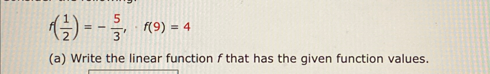 Solved f(12)=-53,f(9)=4(a) ﻿Write the linear function f | Chegg.com