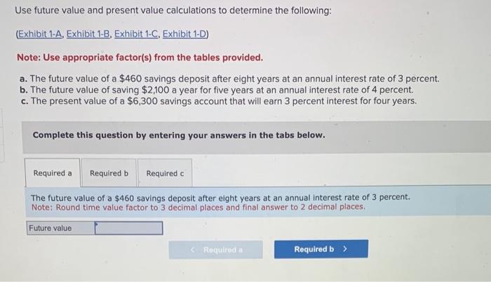 Solved Use future value and present value calculations to | Chegg.com