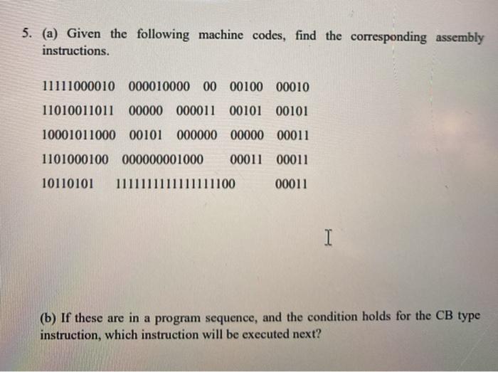 5. (a) Given the following machine codes, find the | Chegg.com