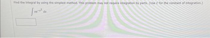Solved Find the integral by using the simplest method. This | Chegg.com