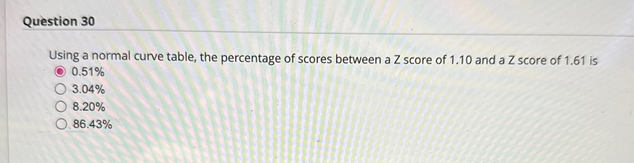 Solved Question 30Using a normal curve table, the percentage | Chegg.com