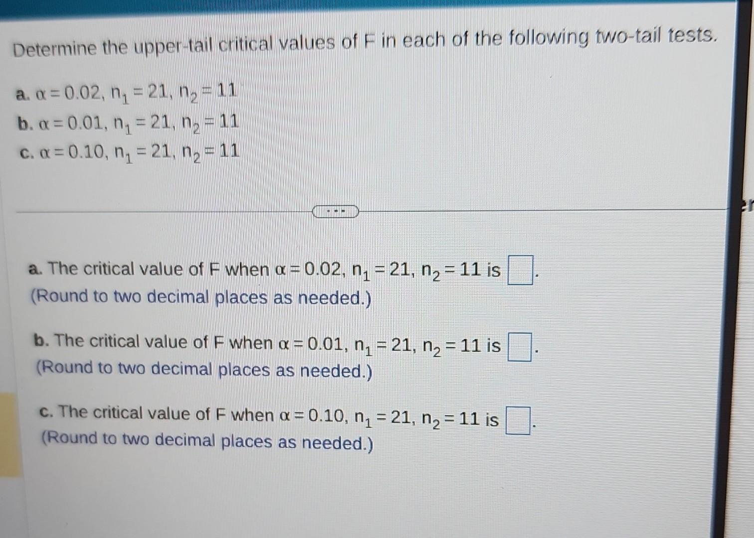 Solved Determine the upper-tail critical values of F in each | Chegg.com Solved Determine the upper-tail critical values of F in each | Chegg.com