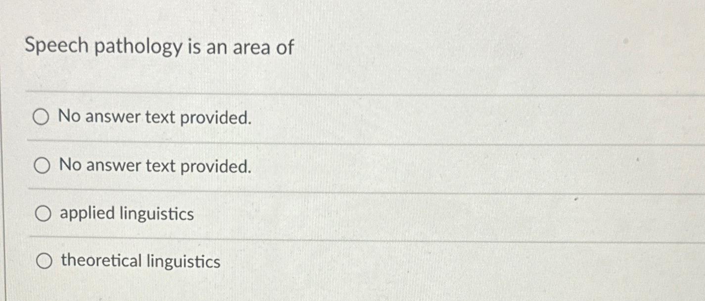 Solved Speech pathology is an area ofNo answer text | Chegg.com