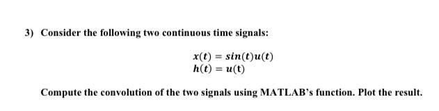 Solved 3) Consider the following two continuous time | Chegg.com