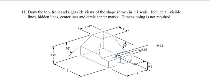 Solved 11. Draw the top, front and right side views of the | Chegg.com