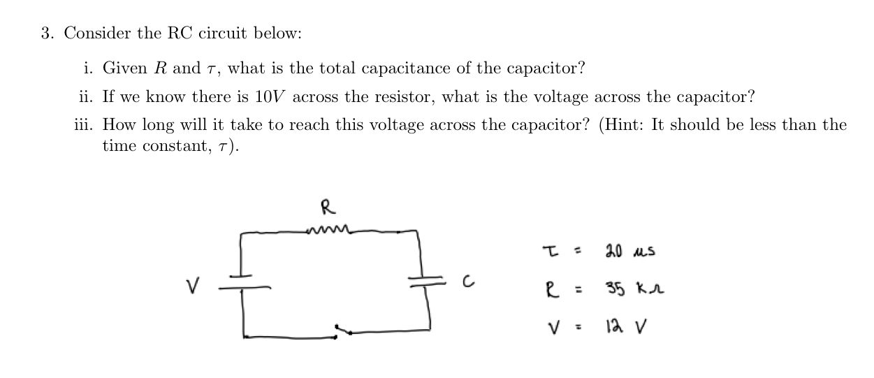 Solved Consider the RC circuit below:i. ﻿Given R ﻿and τ, | Chegg.com