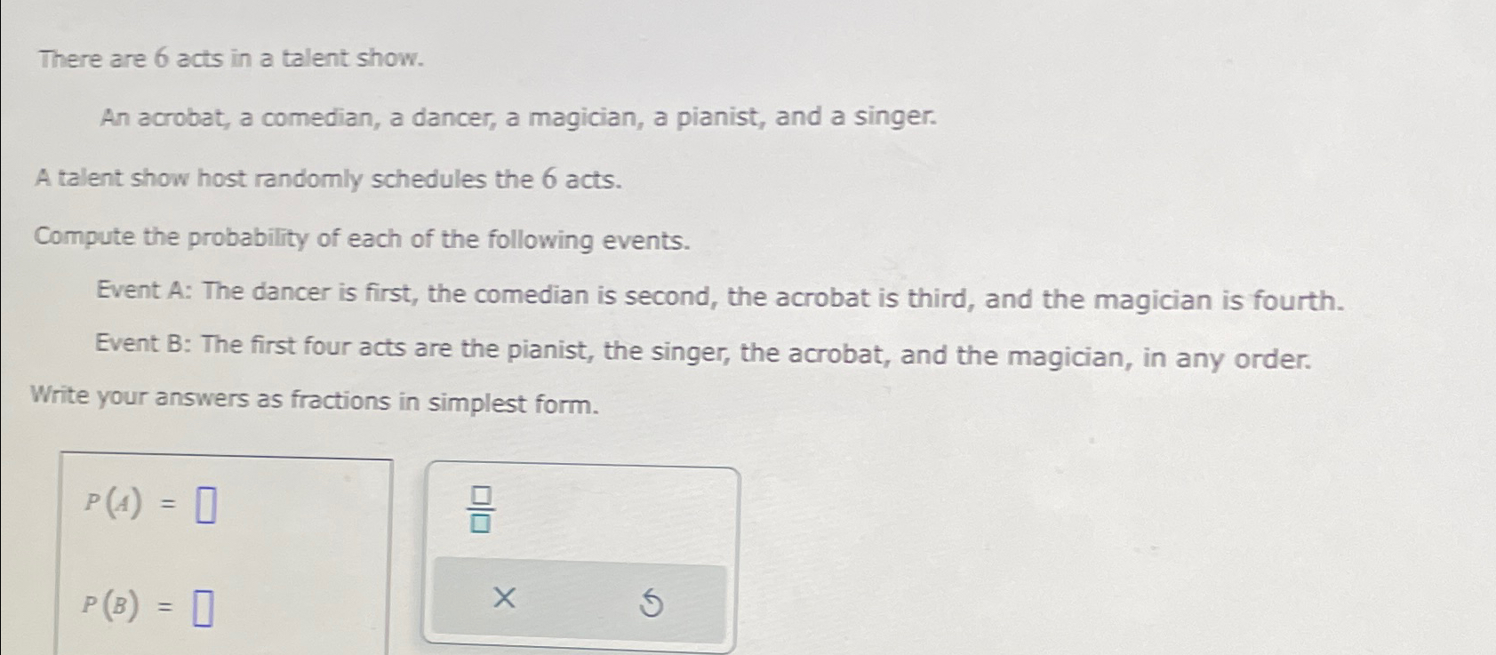 Solved There are 6 ﻿acts in a talent show.An acrobat, a | Chegg.com