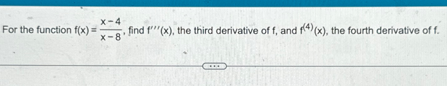 Solved For the function f(x)=x-4x-8, ﻿find f'''(x), ﻿the | Chegg.com