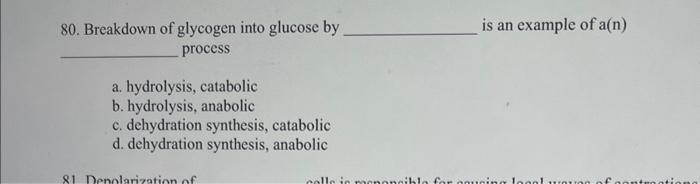 Solved 80. Breakdown of glycogen into glucose by is an | Chegg.com