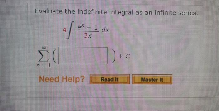 Solved Evaluate the indefinite integral as an infinite | Chegg.com