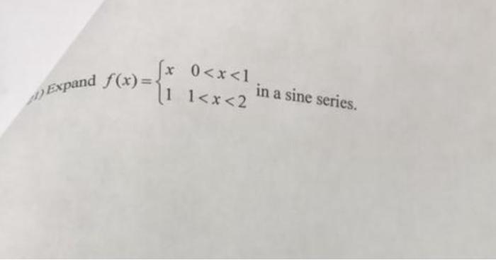 Solved (1) Expand \\( f(x)=\\left\\{\\begin{array}{ll}x & 0 | Chegg.com