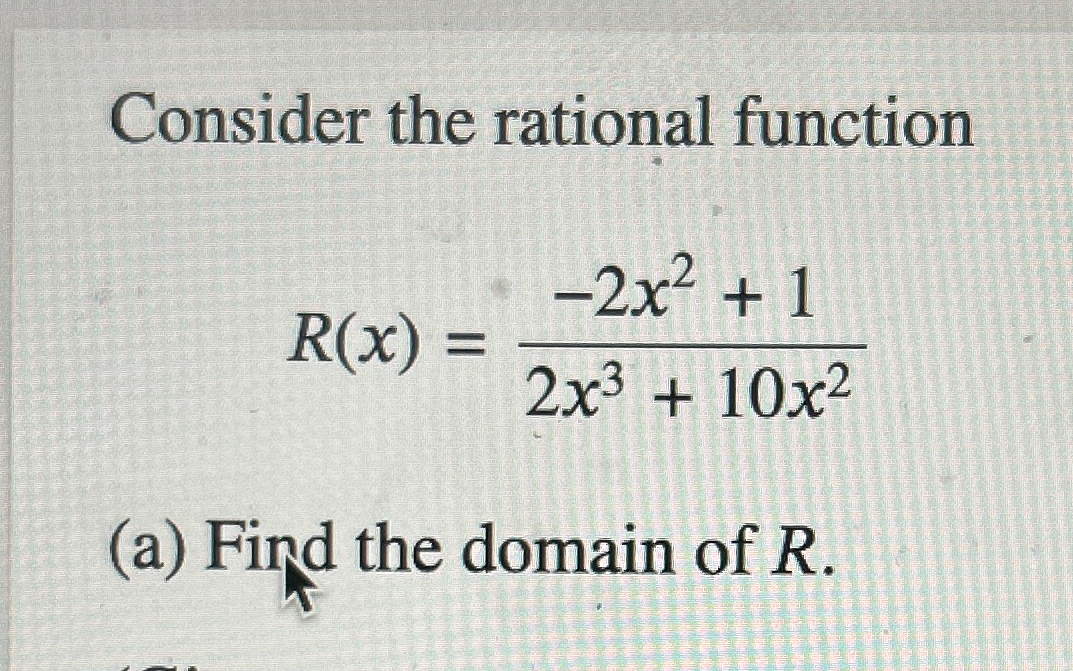Solved Consider the rational functionR(x)=-2x2+12x3+10x2(a) | Chegg.com