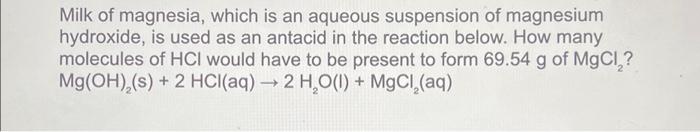 Milk of magnesia, which is an aqueous suspension of | Chegg.com