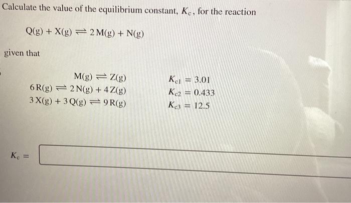 Solved Calculate the value of the equilibrium constant, Kc, | Chegg.com