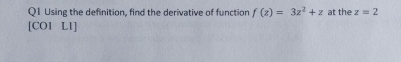 Solved Q1 ﻿Using the definition, find the derivative of | Chegg.com