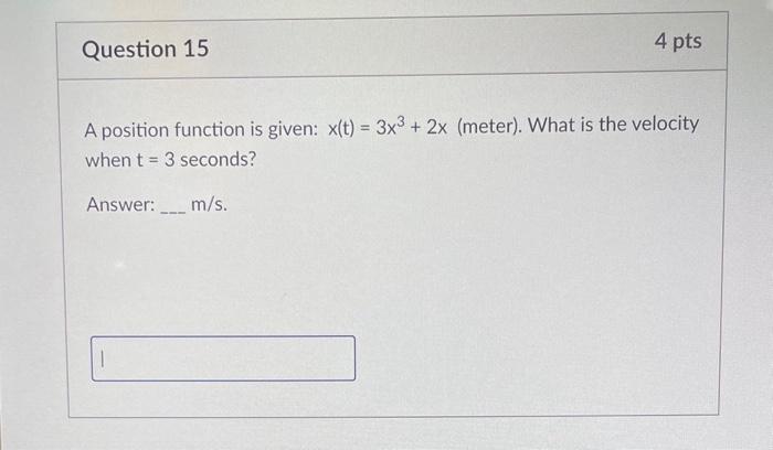 Solved A position function is given: x(t)=3x3+2x (meter). | Chegg.com