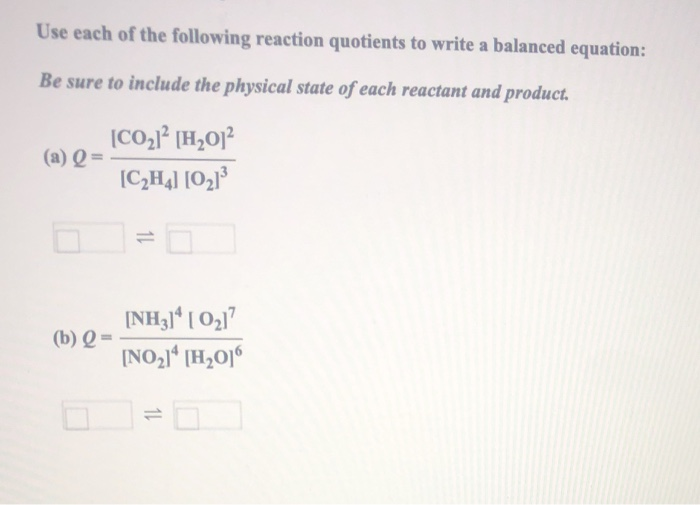 Solved Use each of the following reaction quotients to write | Chegg.com