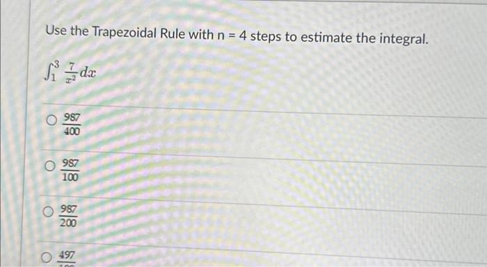 Solved Use the Trapezoidal Rule with n=4 steps to estimate | Chegg.com