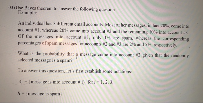 Solved 03) Use Bayes theorem to answer the following | Chegg.com