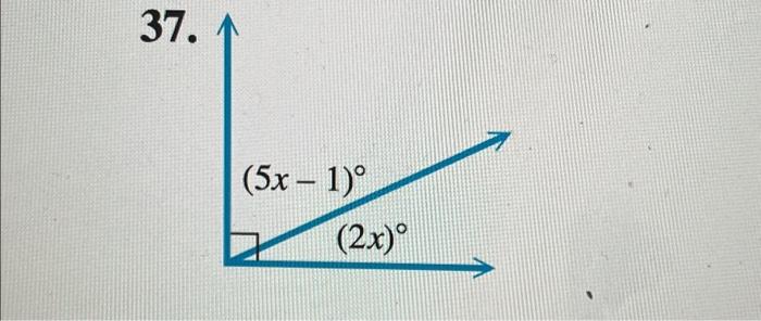 Solved 37. ↑ (5x – 1) - (2.x)° two angels whose sum is 90° | Chegg.com
