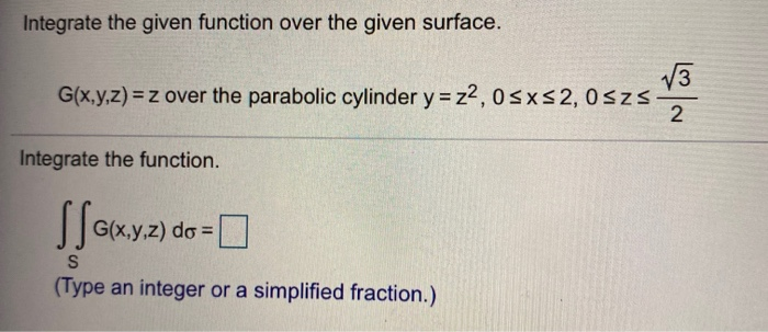 Solved Integrate the given function over the given surface. | Chegg.com