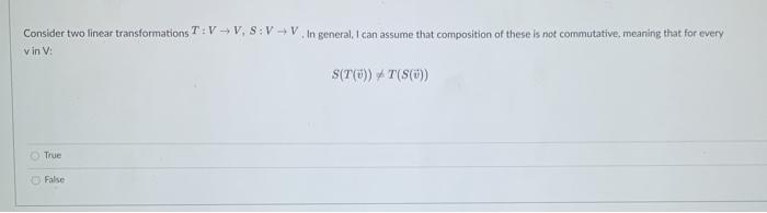 Solved Consider two linear transformations T:V-V, S: V + V. | Chegg.com