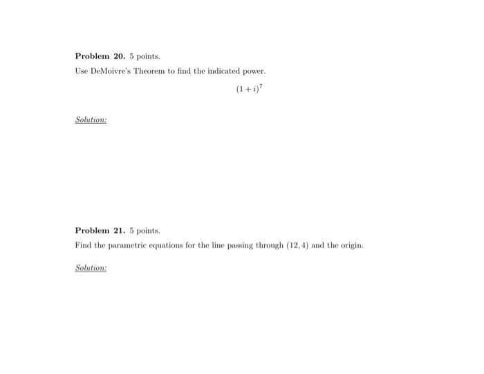 Solved Problem 20. 5 points. Use DeMoivre's Theorem to find | Chegg.com
