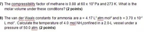 Solved 7) The compressibility factor of methane is 0.88 at | Chegg.com