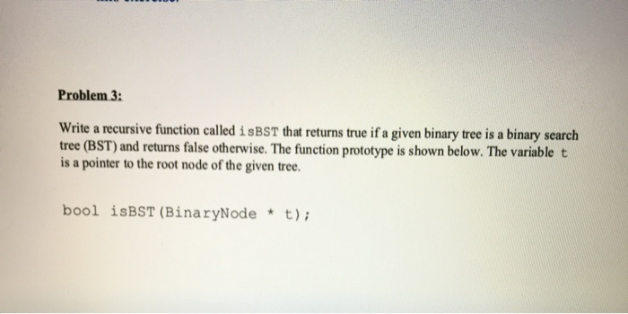 Solved Problem 3 Write A Recursive Function Called Isbst 1375