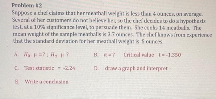 Solved Problem \#2 Suppose a chef claims that her meatball | Chegg.com