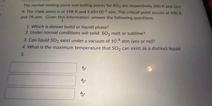 Solved The normal melting point and boiling points for SO2 | Chegg.com