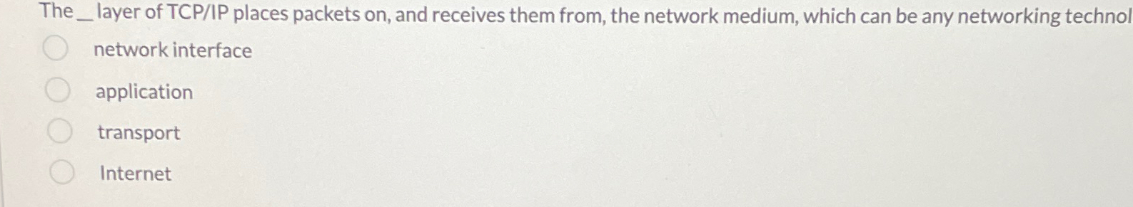 Solved The _layer of TCP/IP places packets on, ﻿and receives | Chegg.com